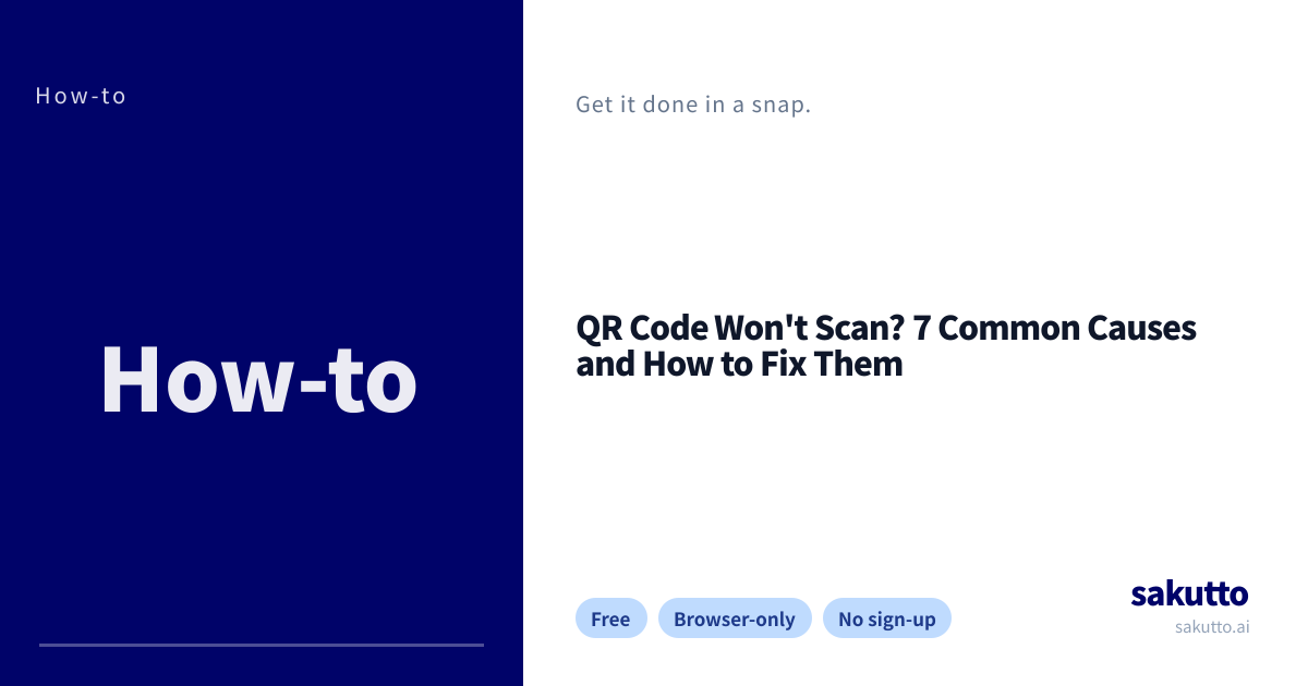 QR Code Won't Scan? 7 Common Causes and How to Fix Them | sakutto